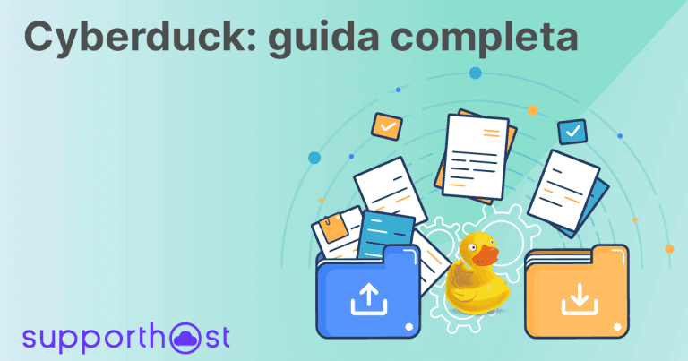 Come Usare Cyberduck (Tutorial Pratico) - SupportHost