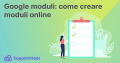 Google Moduli: guida completa (2025) - SupportHost