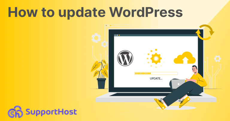 How to update WordPress: the complete guide - SupportHost