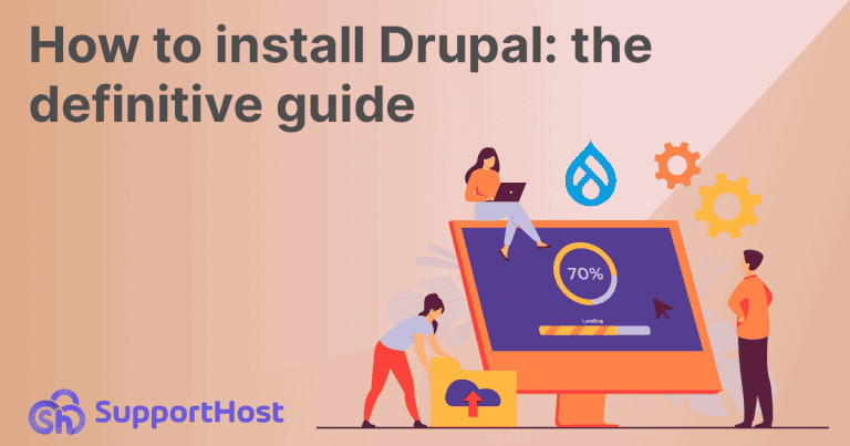 How to install Drupal: the definitive guide - SupportHost
