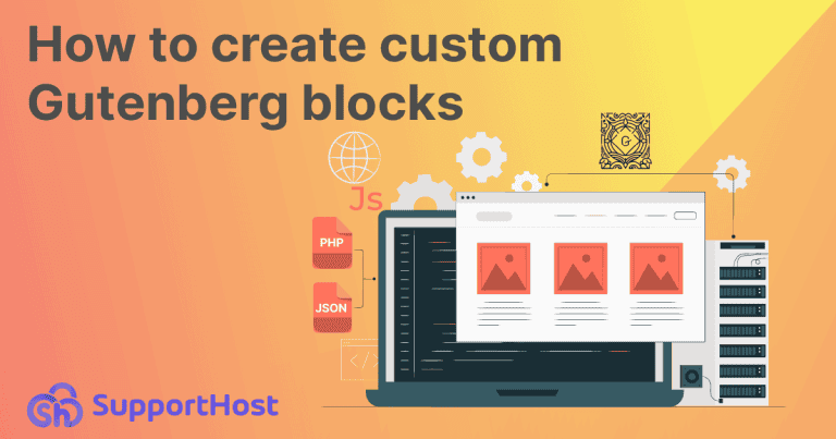How to create custom Gutenberg blocks - SupportHost