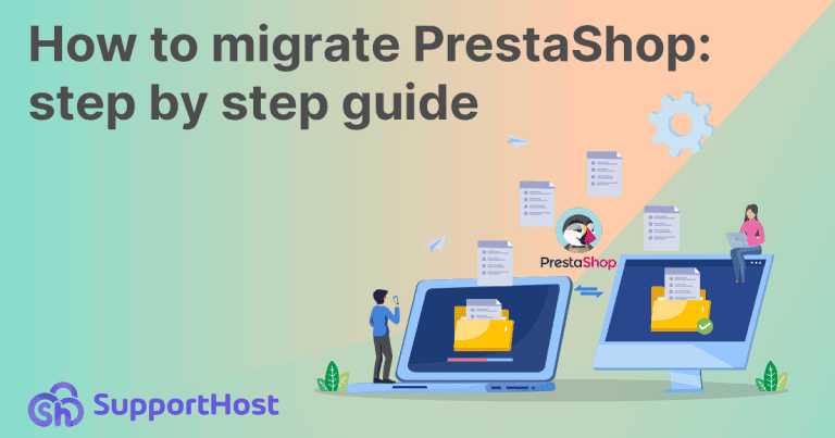 How to migrate PrestaShop: step by step guide - SupportHost